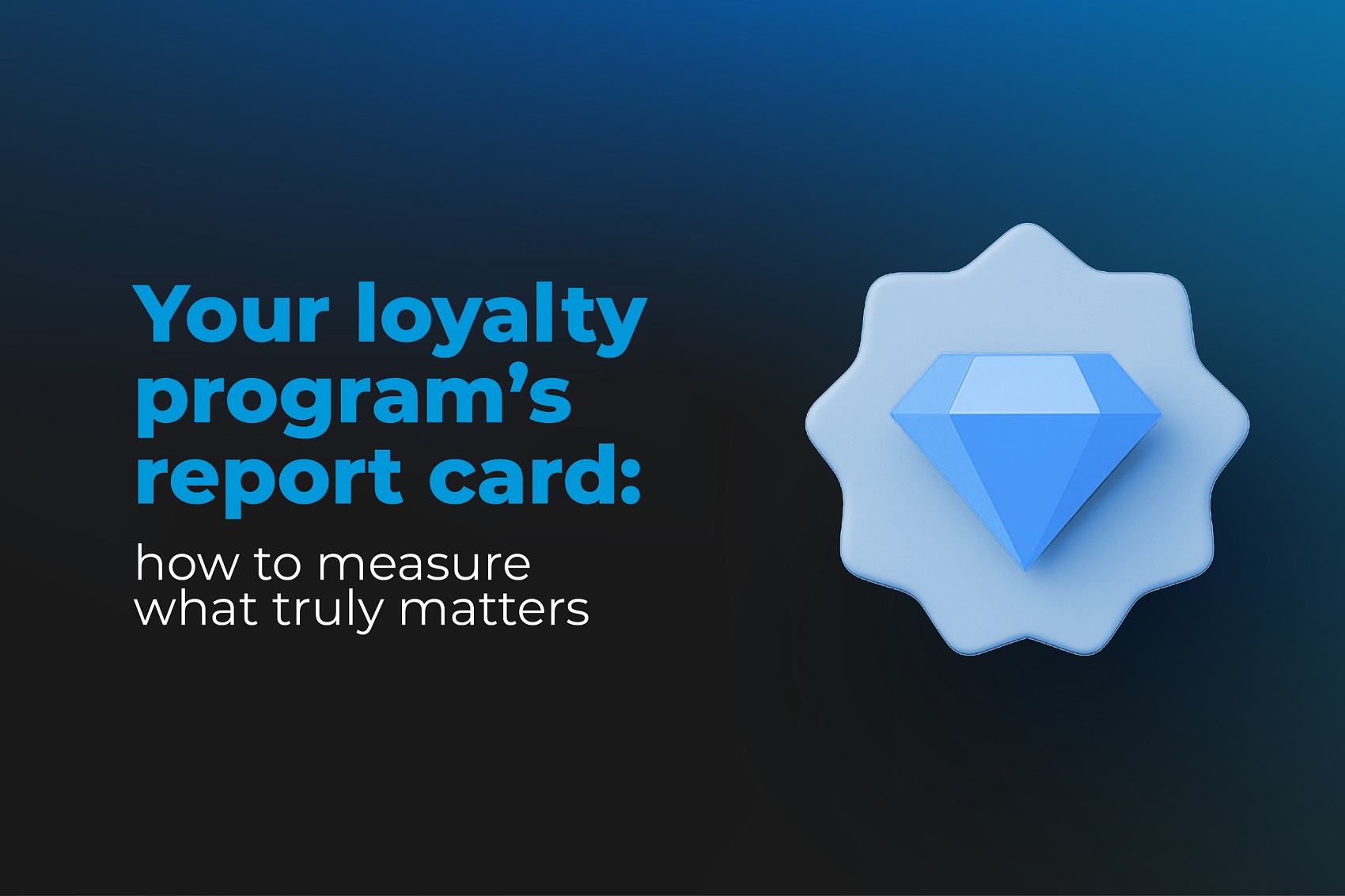 Your loyalty program’s report card: how to measure what truly matters ...